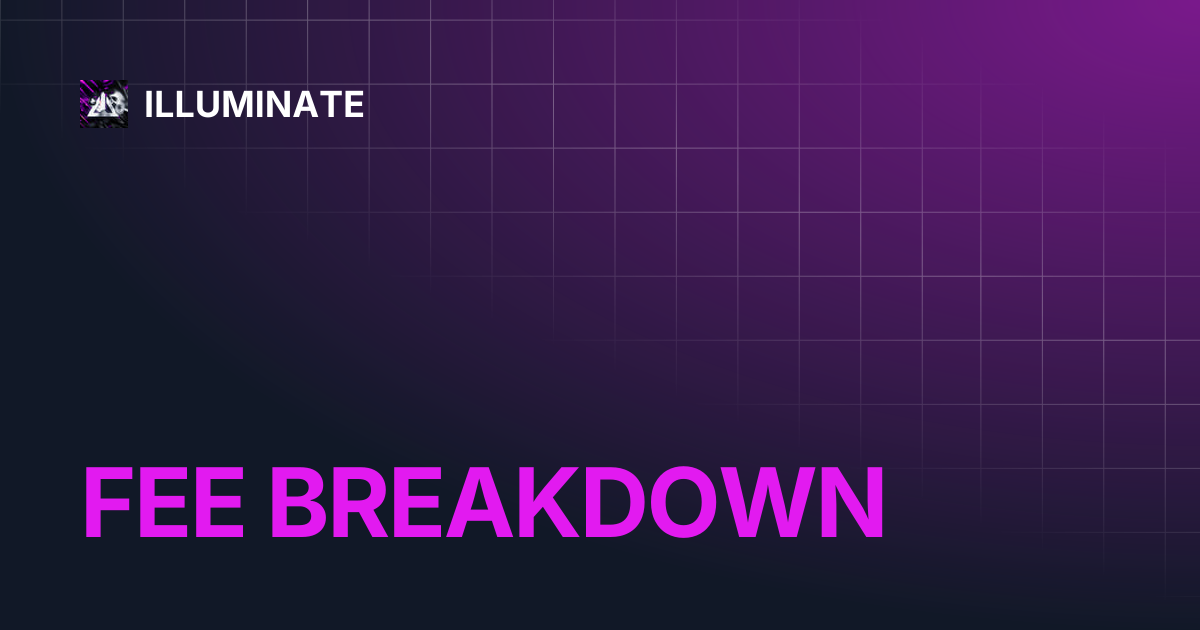 FEE BREAKDOWN | ILLUMINATE